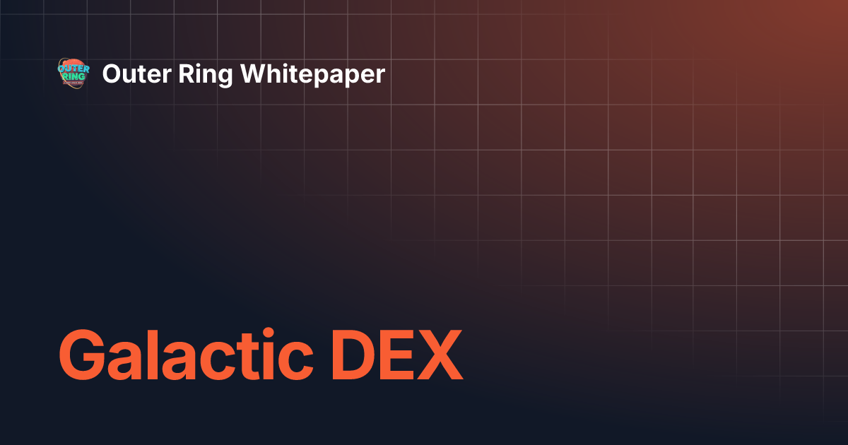 Galactic DEX | Outer Ring Whitepaper