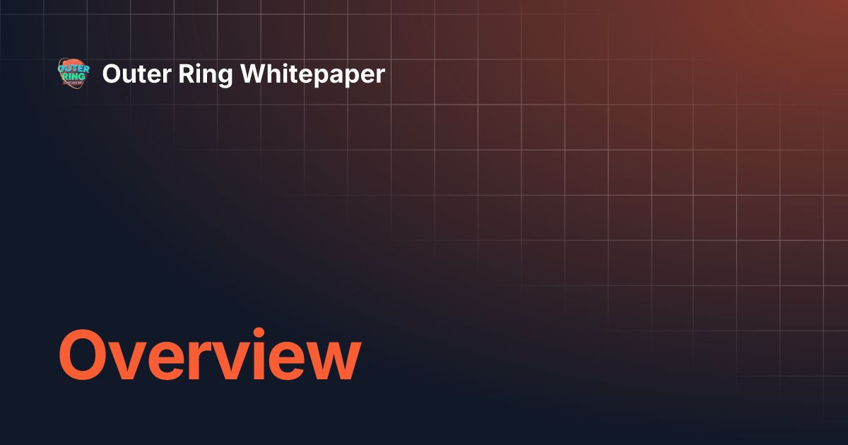 Overview | Outer Ring Whitepaper